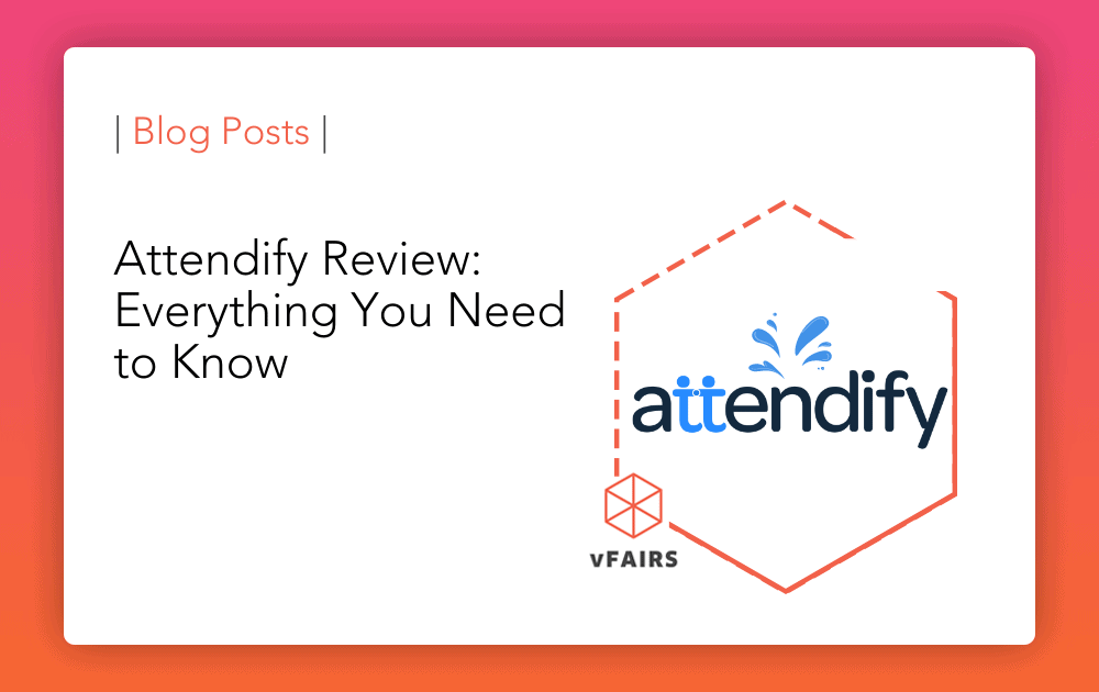 Attendify Review: Everything You Need to Know
